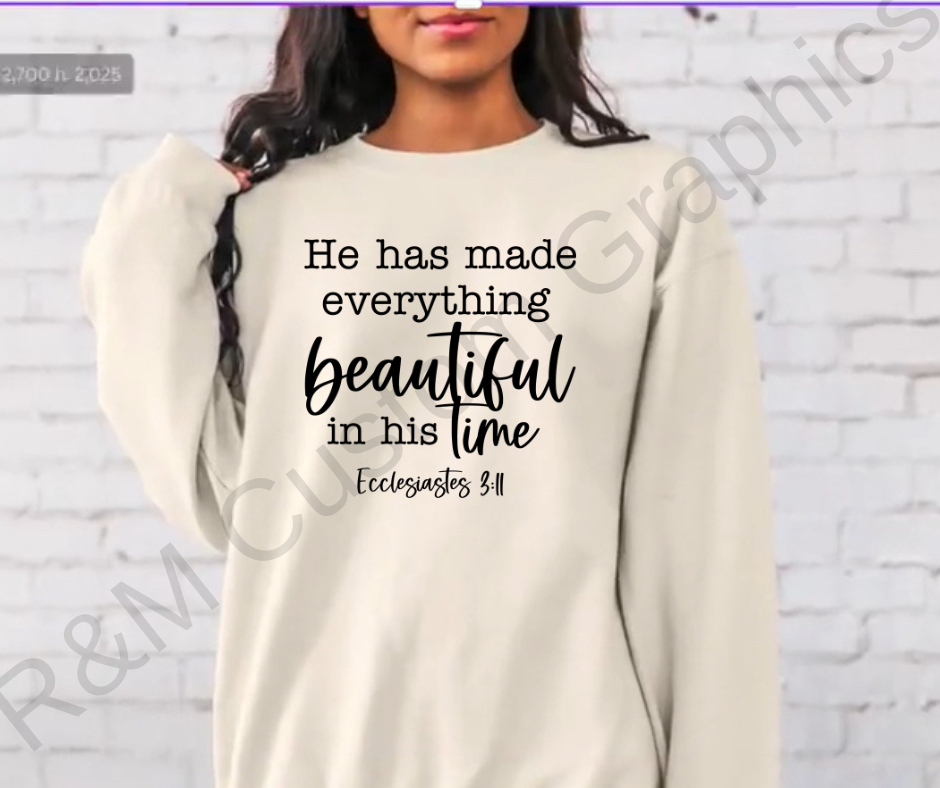 He has made everything beautiful | R&M CUSTOM GRAPHICS LLC